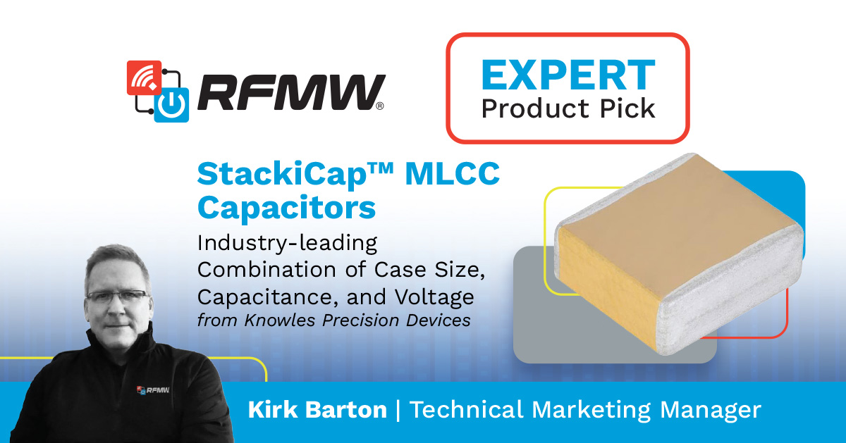 RFMW Expert Product Pick: Knowles StackiCap MLCC Capacitors - RFMW Blog
