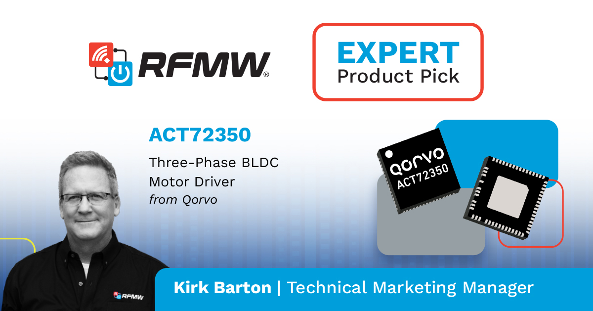 RFMW Expert Product Pick: ACT72350 160V Three-Phase BLDC Motor Driver - RFMW Blog