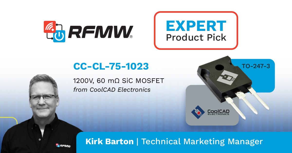 RFMW Expert Product Pick: CoolCAD CC-CL-75-1023 1200V SiC MOSFET - RFMW Blog