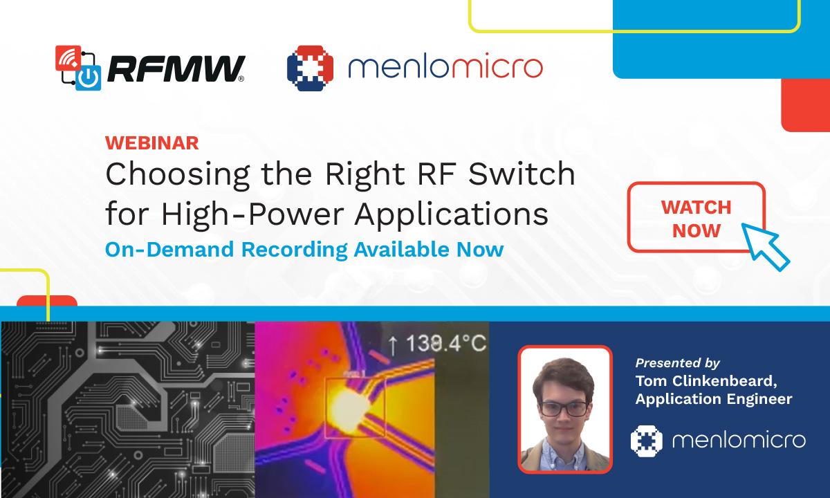 Webinar: Menlo Micro Choosing the Right RF Switch for High-Power ...